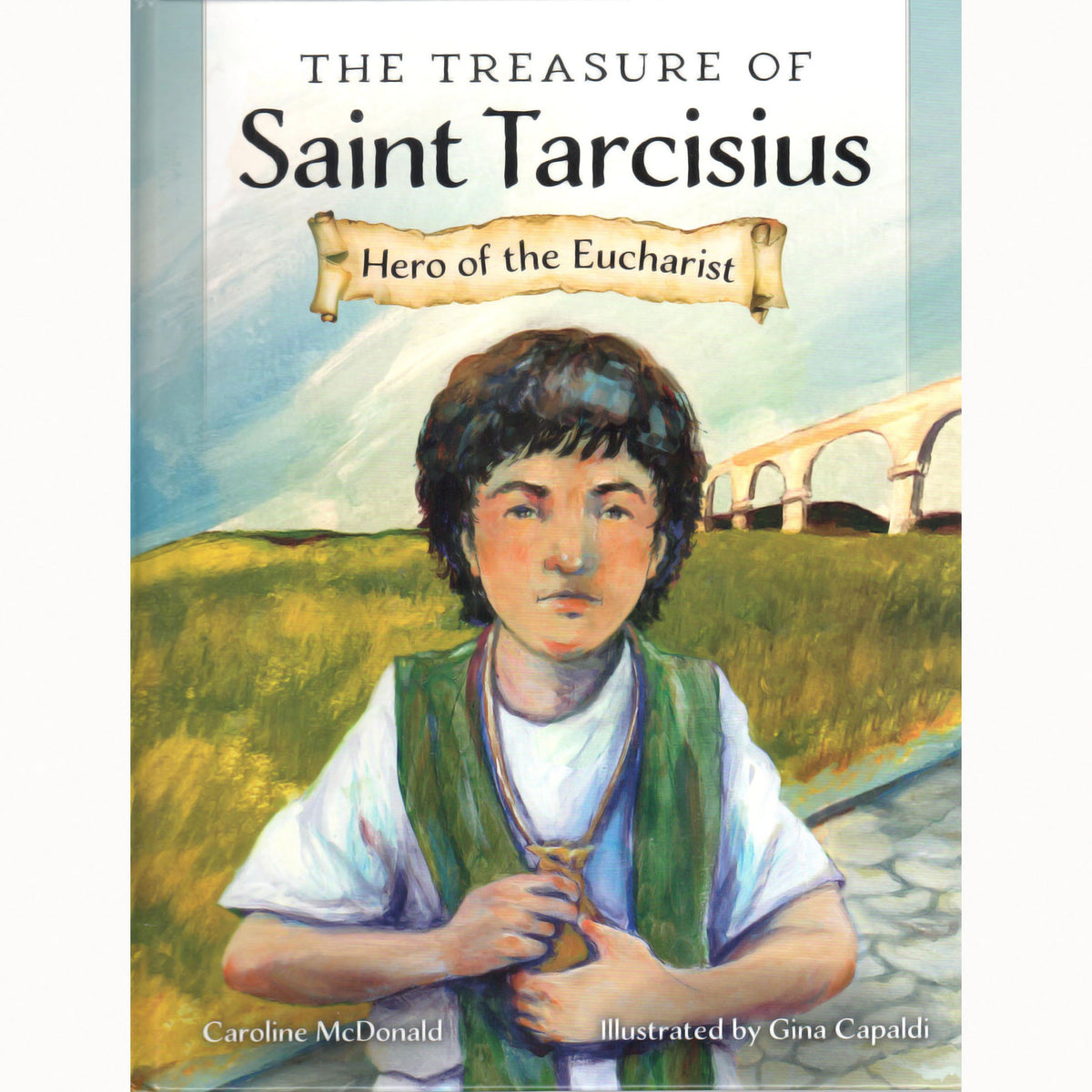 The Treasure of Saint Tarcisius: Hero of the Eucharist – In His Name Store