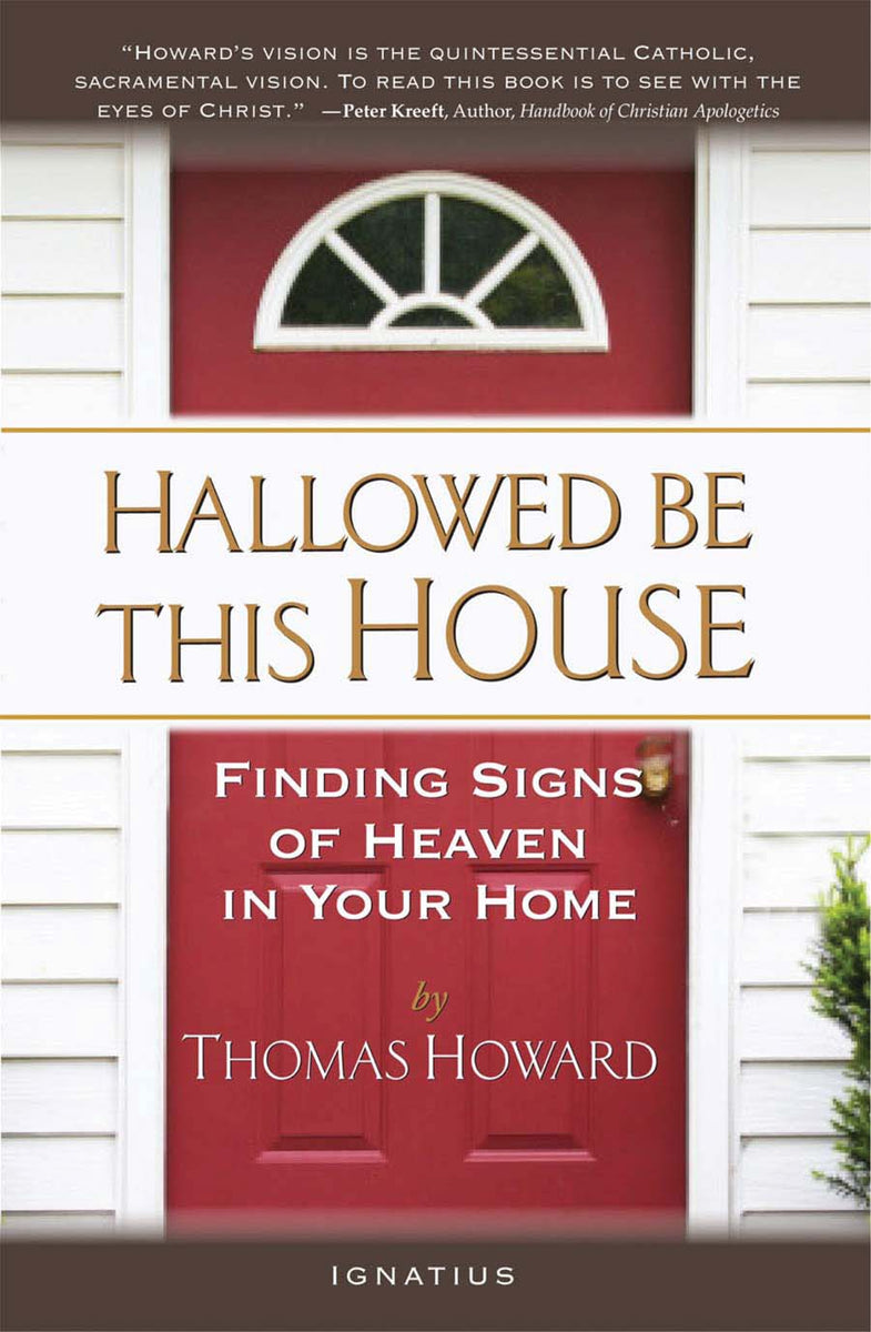 Hallowed Be This House: Finding Signs of Heaven in Your Home – In His ...