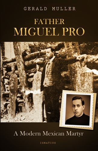 Father Miguel Pro: A Modern Mexican Martyr – In His Name Store